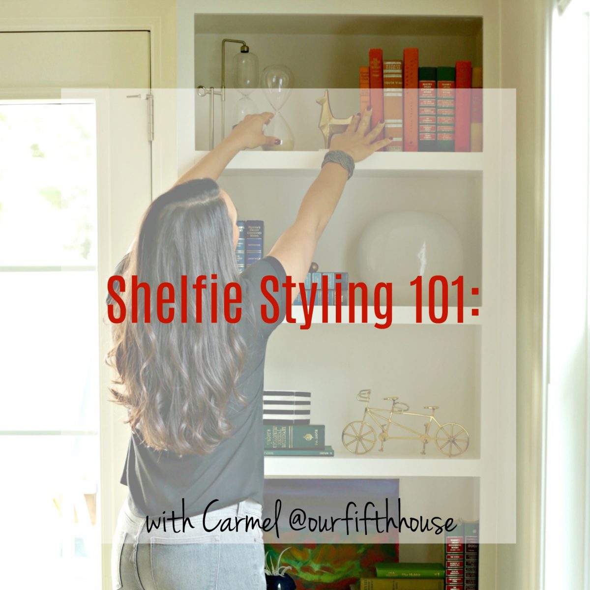 Shelfie Styling 101